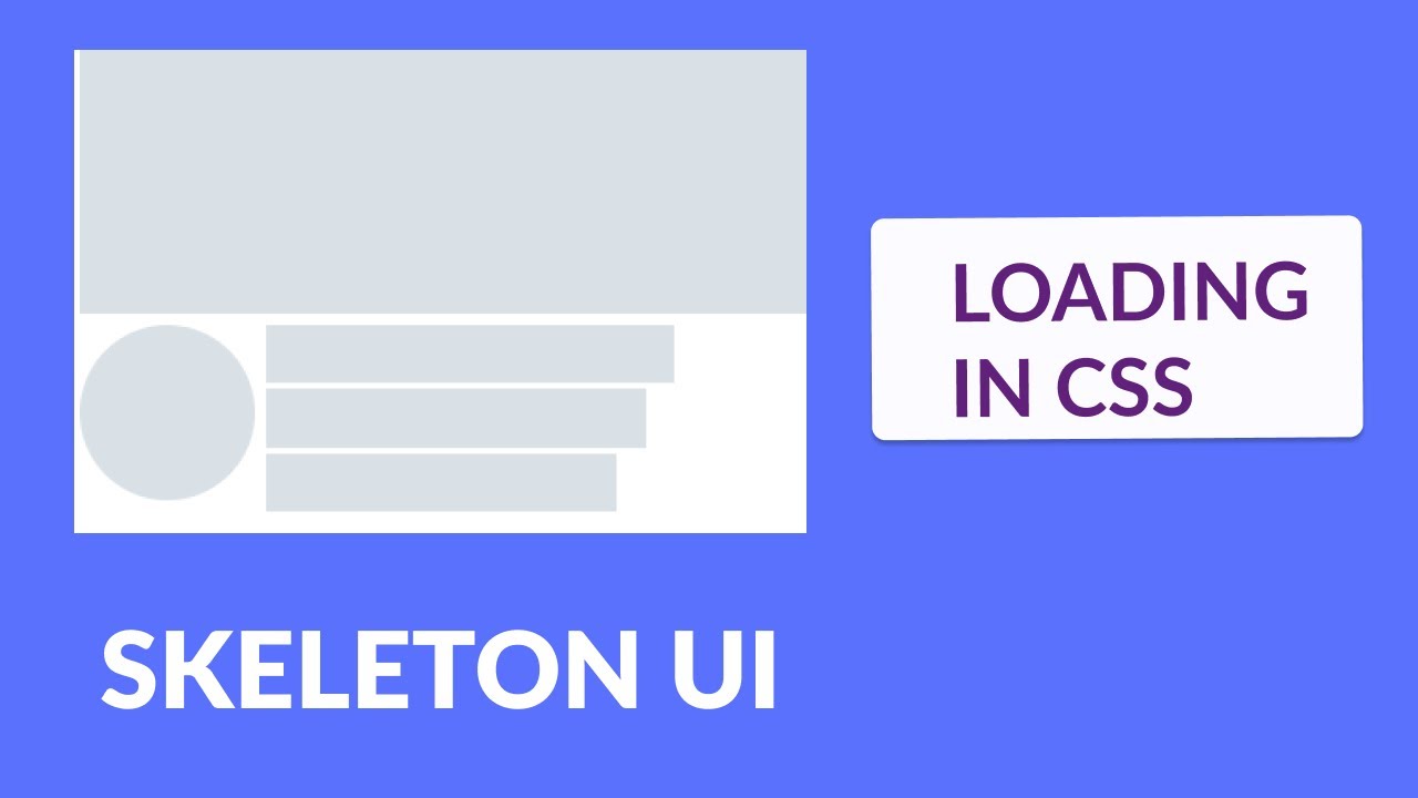 How To Create Skeleton Loading Animation With Css Skeleton Ui Youtube