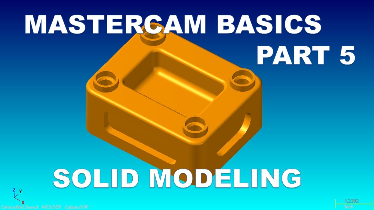 Mastercam Basics Part 5 Solid Modeling Youtube