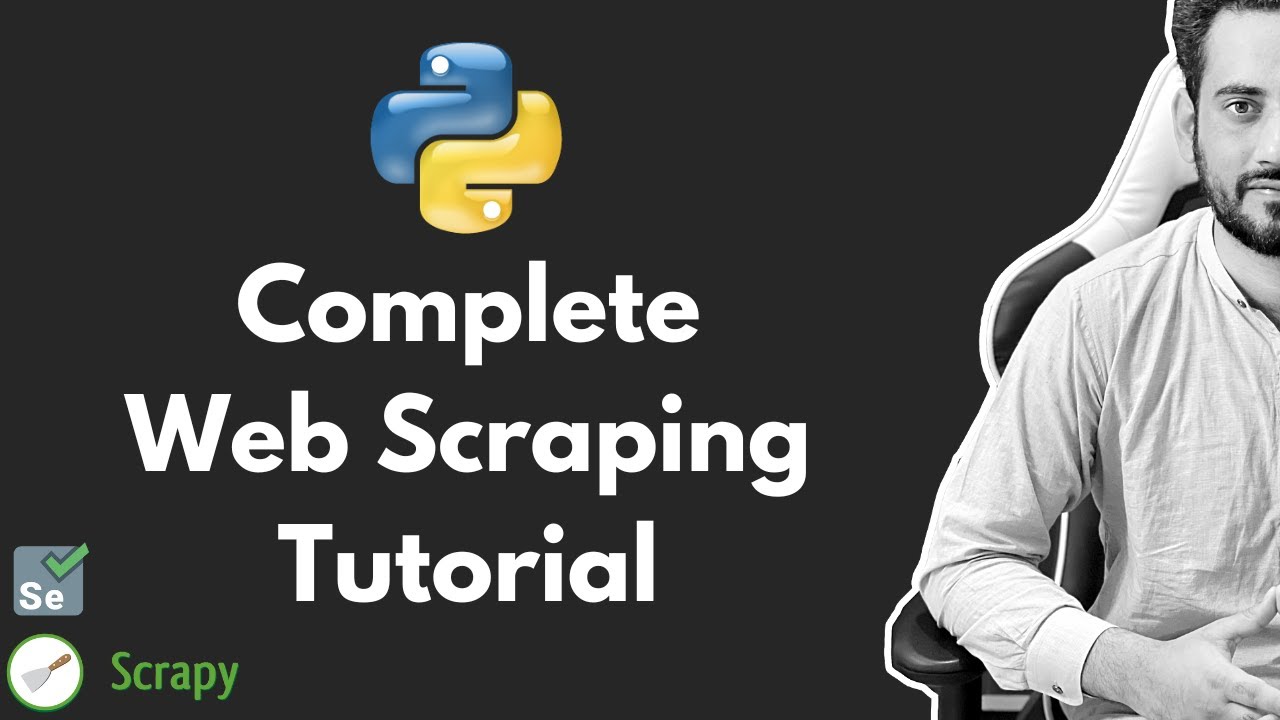 Complete Python Web Scraping Tutorial Scrapy Selenium Requests