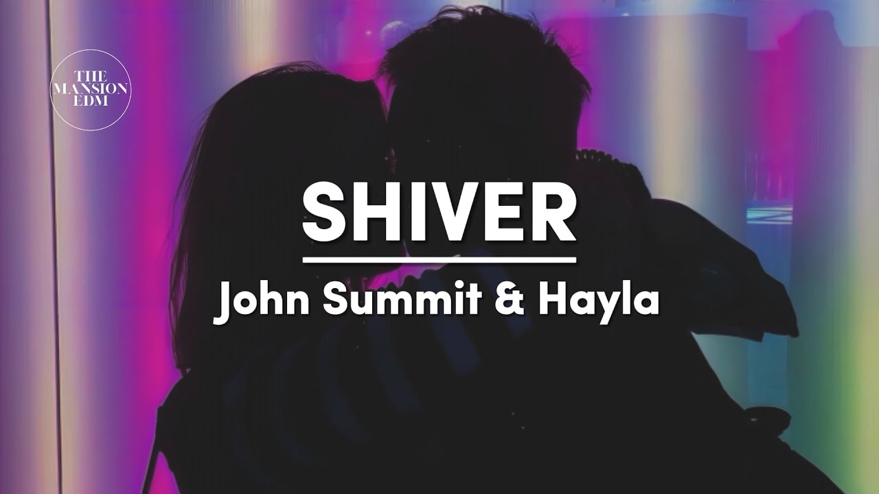 John Summit Hayla Shiver Lyrics Youtube
