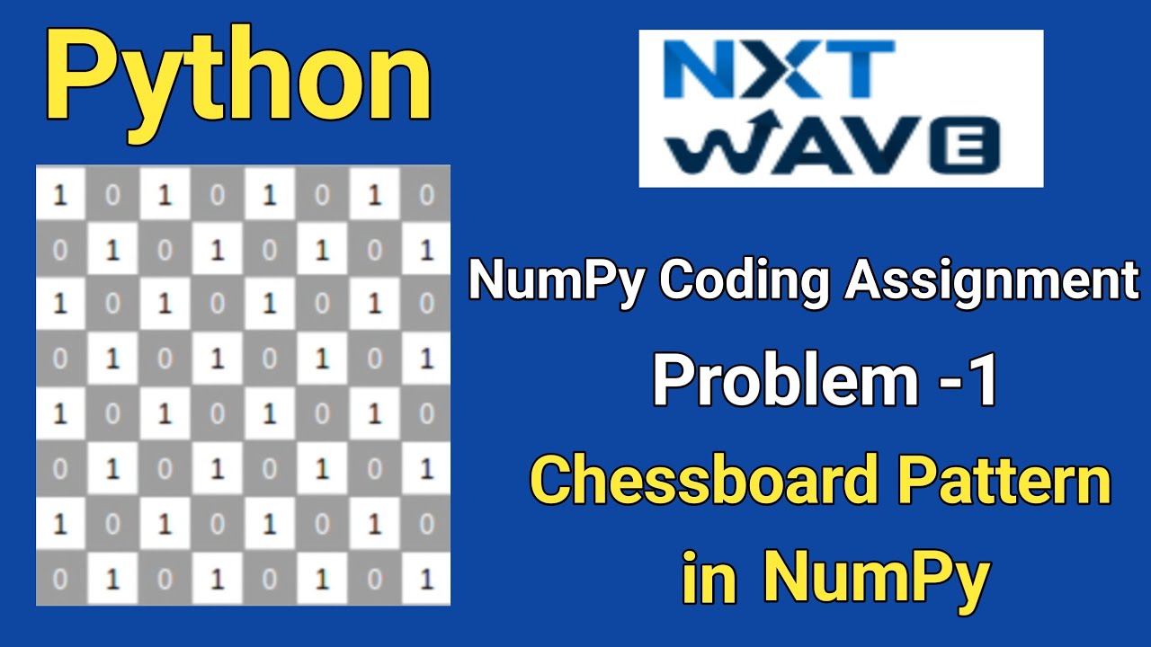 Nxtwave Python Numpy Coding Assignment Problem 1 Chessboard Pattern