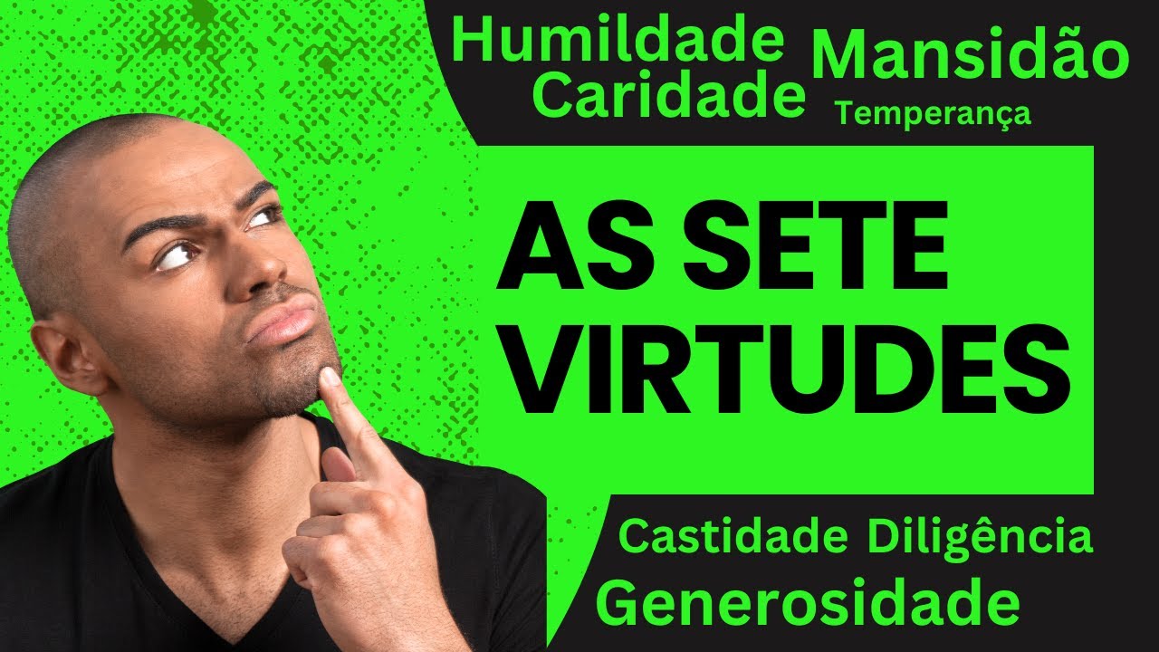 As Sete Virtudes Youtube