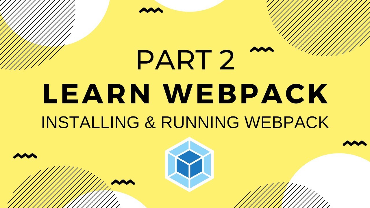 Learn Webpack Pt 2 Installing And Running Webpack And Webpack Cli
