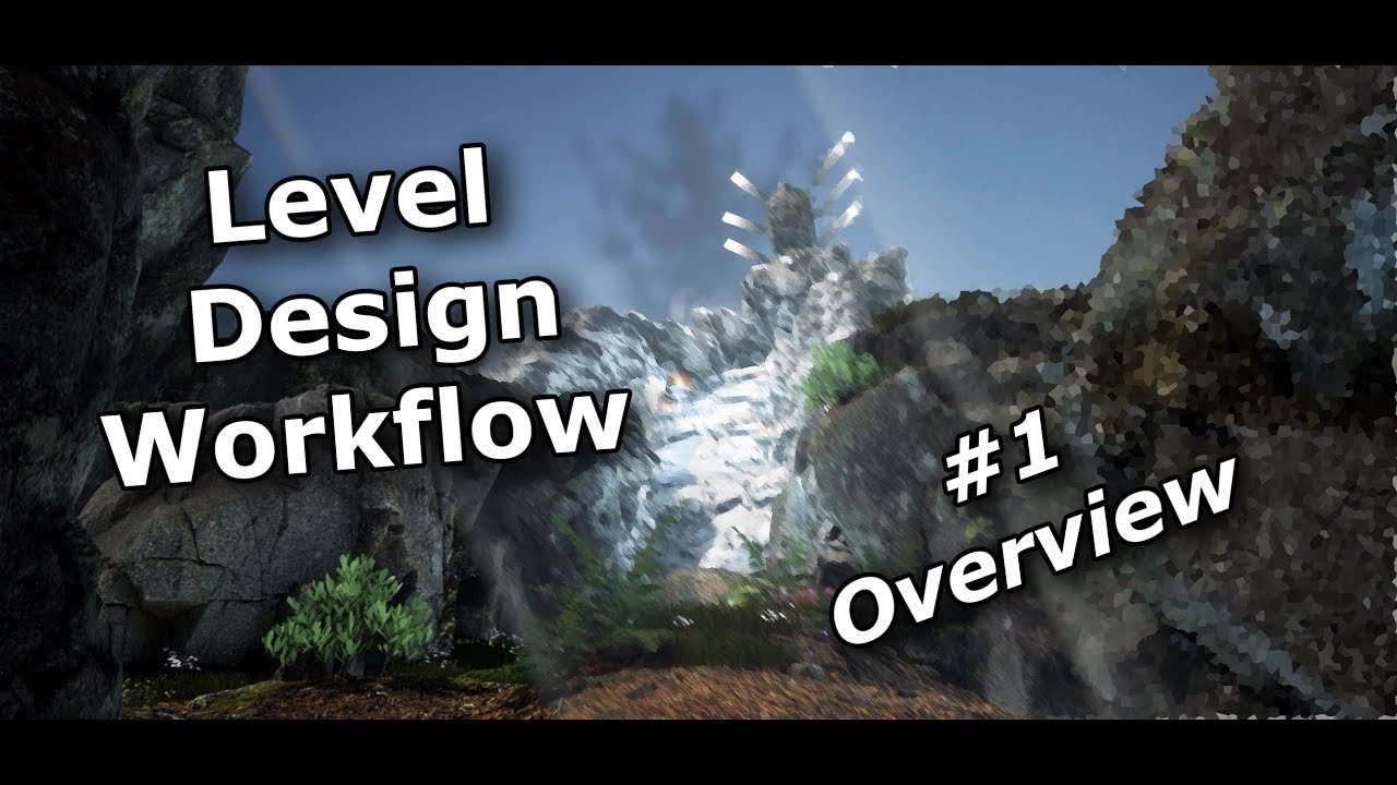 Level Design Workflow Ep1 Overview Youtube