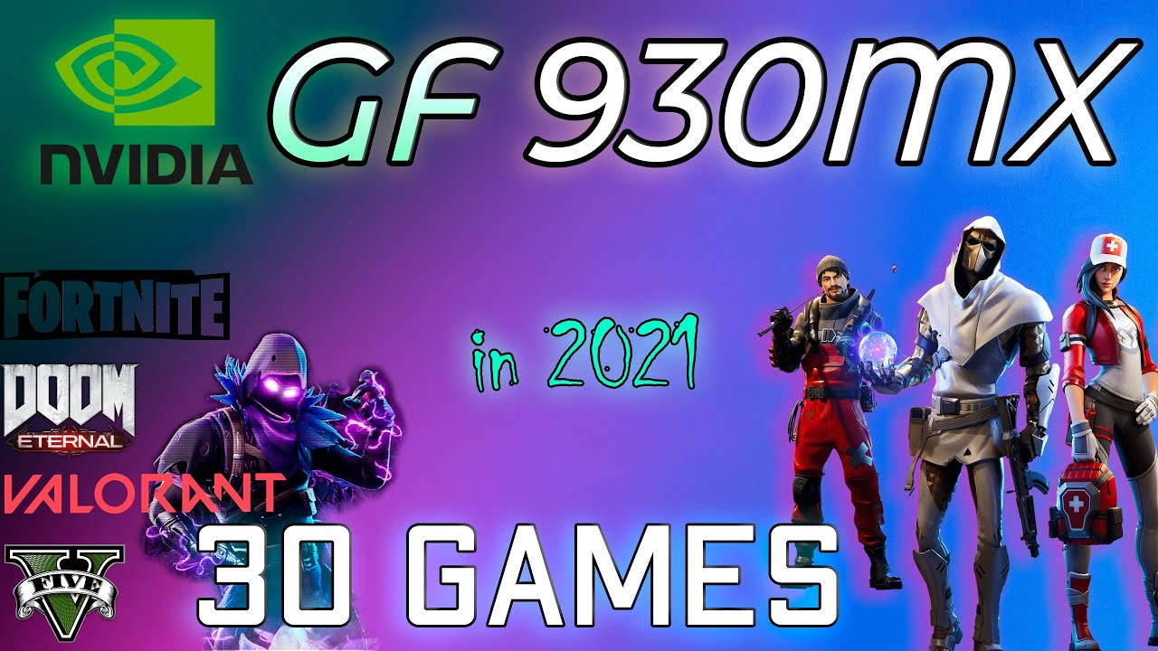 Nvidia Geforce 930mx Test In 30 Games 2021 Youtube