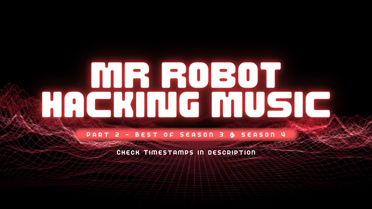 Perfect Hacking Coding Music Mr Robot Soundtrack Hacking Scenes