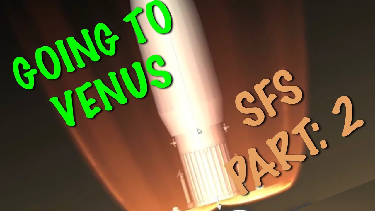 Sfs Part 2 Going To Venus Youtube