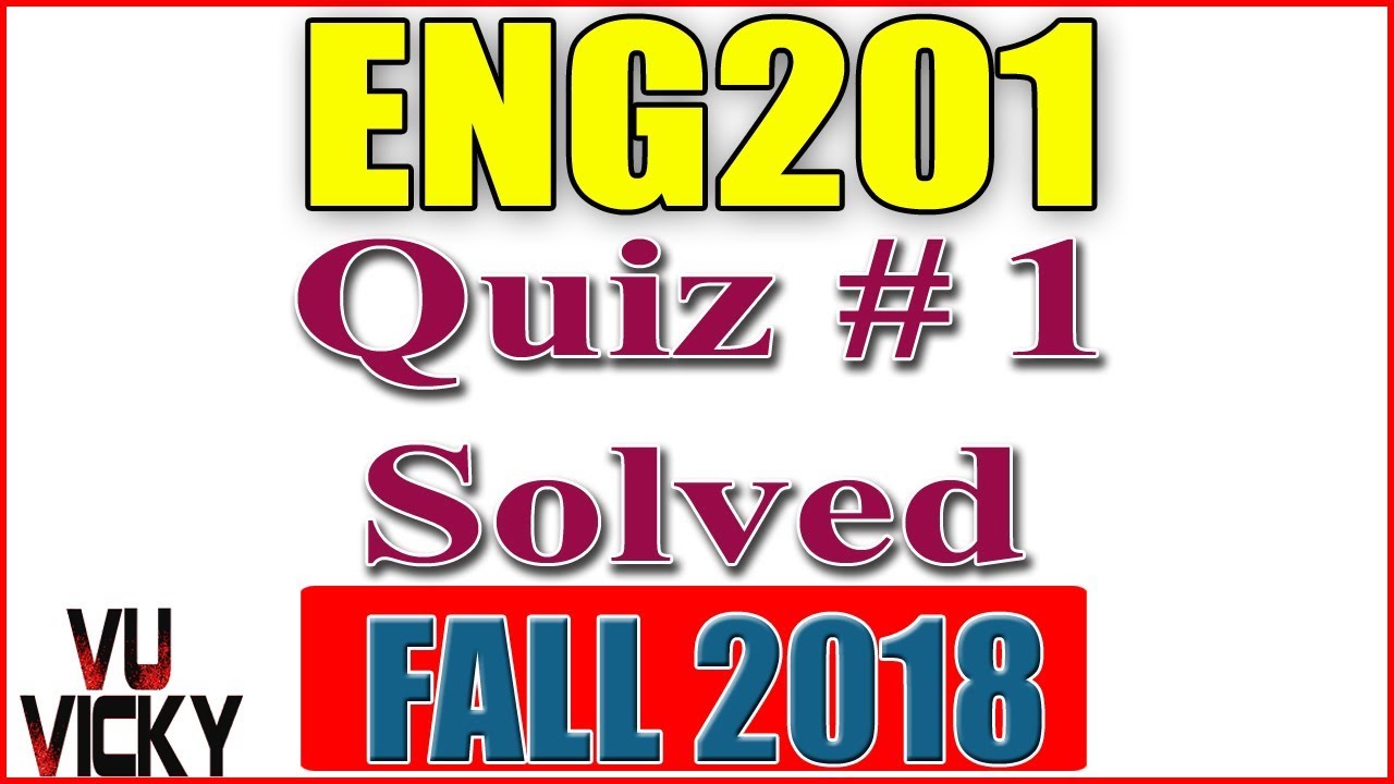 Eng201 Quiz 1 Solved Fall 2018 Youtube