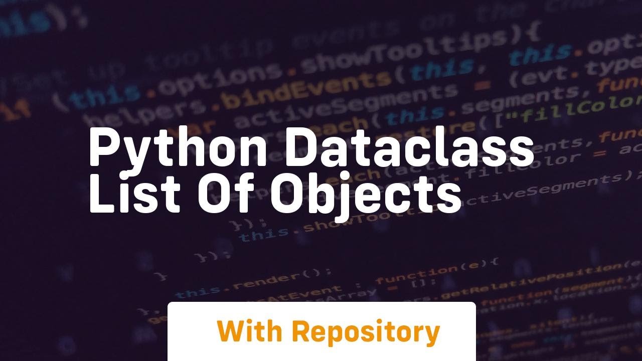 Python Dataclass List Of Objects Youtube