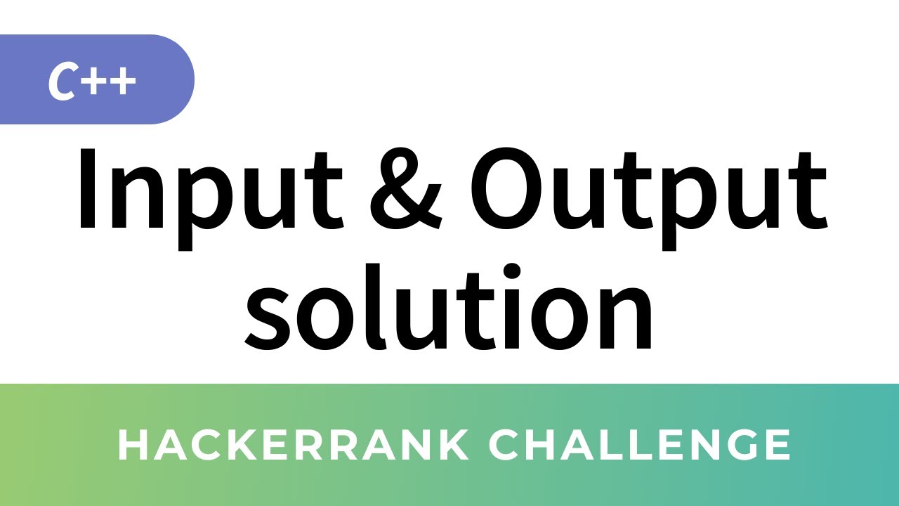 Hackerrank Solution Input And Output In C Youtube