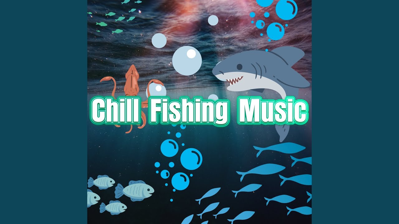 Calming Fishing Playlist Youtube Music
