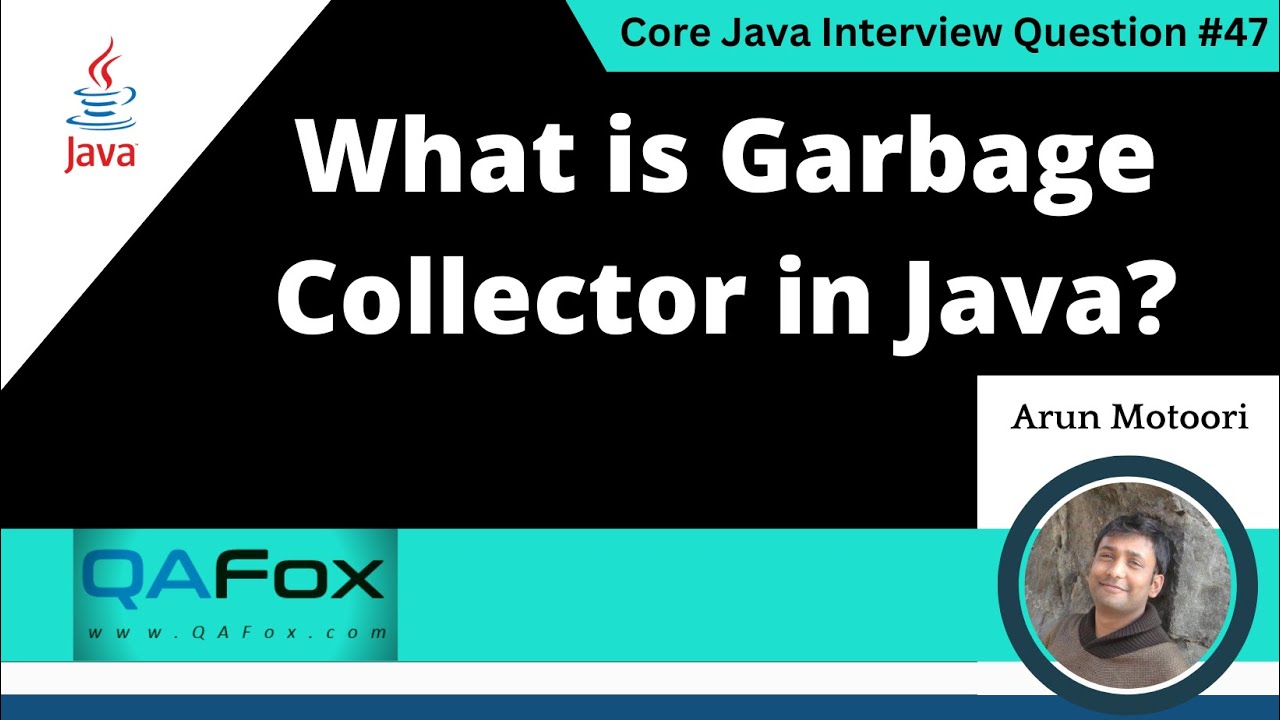 What Is Garbage Collector In Java Core Java Interview Question 47