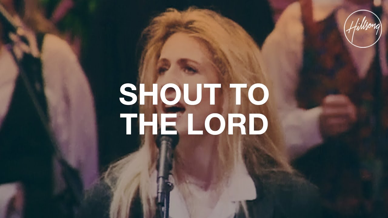 Shout To The Lord Darlene Zschech Song Lyrics Music Videos Concerts