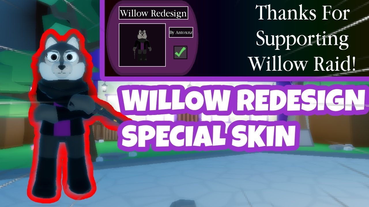 Willow Raid Willow Redesign Special Skin Youtube
