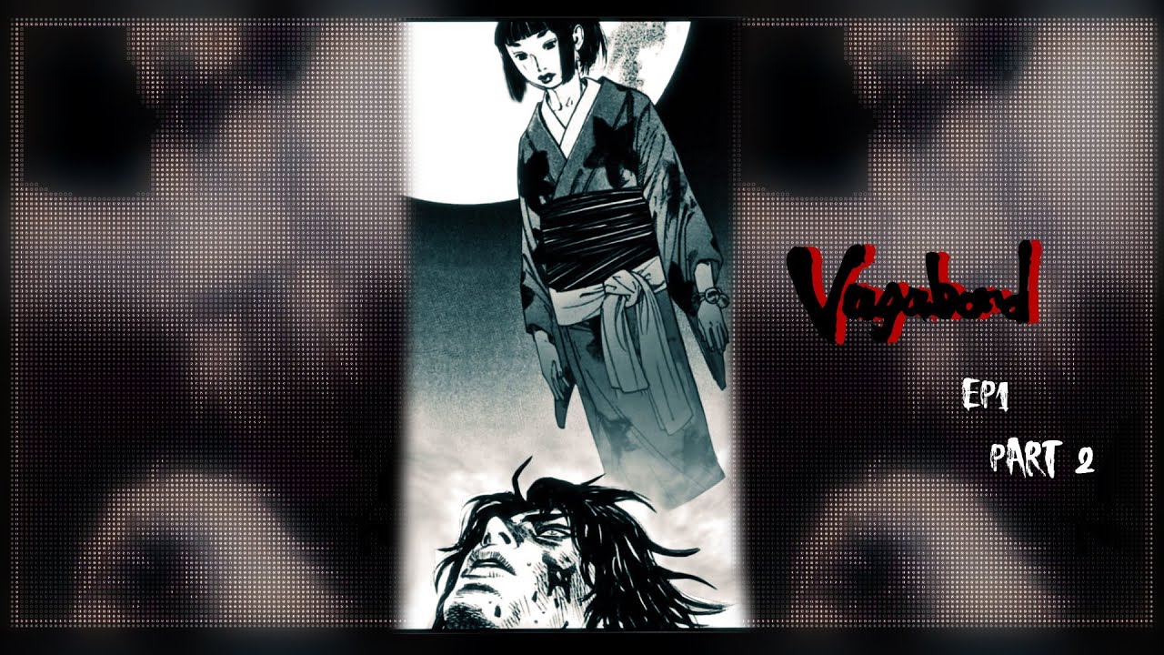 Vagabond Motion Comic Ep1 Part 2 Youtube