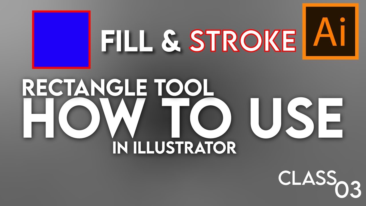 How To Use Illustrator Rectangle Tool Fill Stroke Youtube