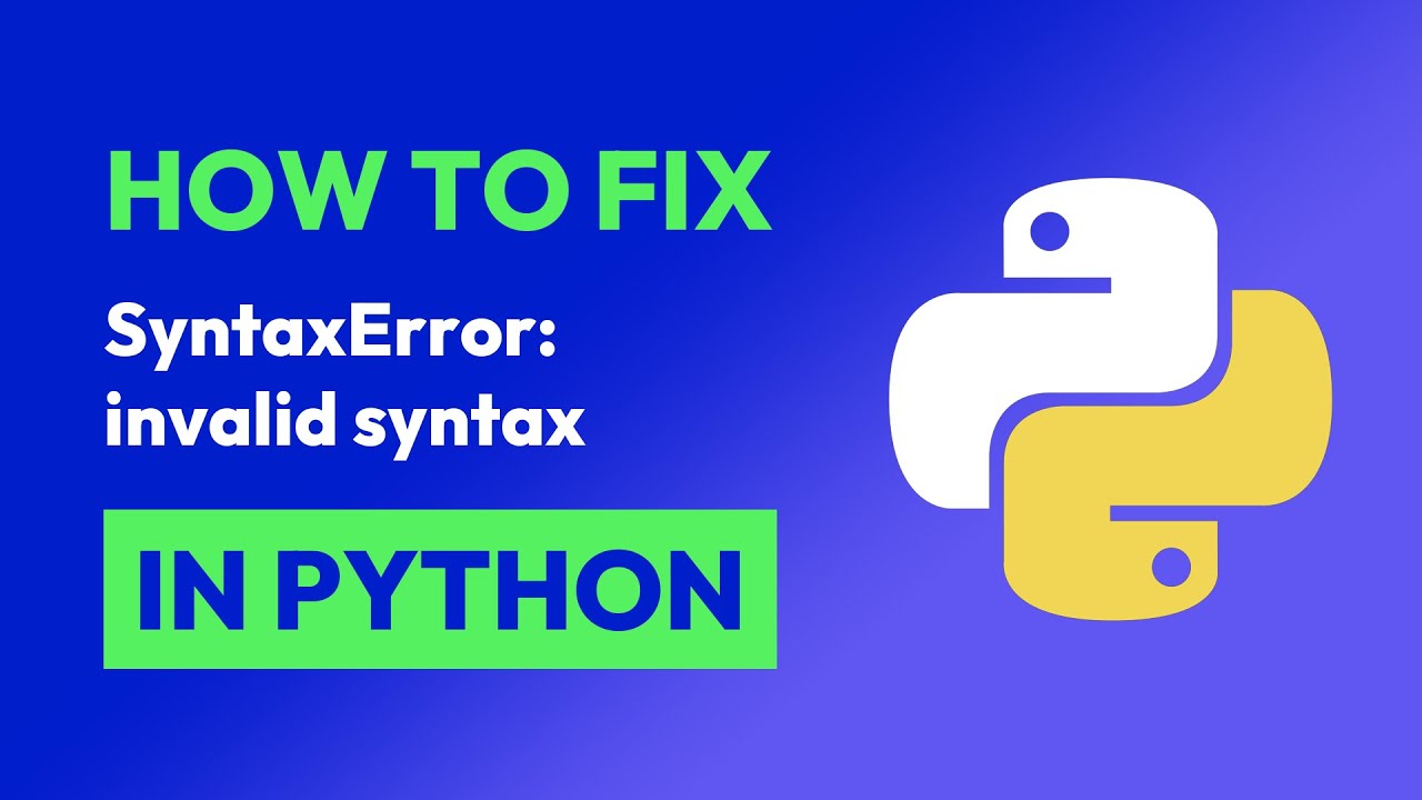 How To Fix Syntaxerror Invalid Syntax In Python Youtube