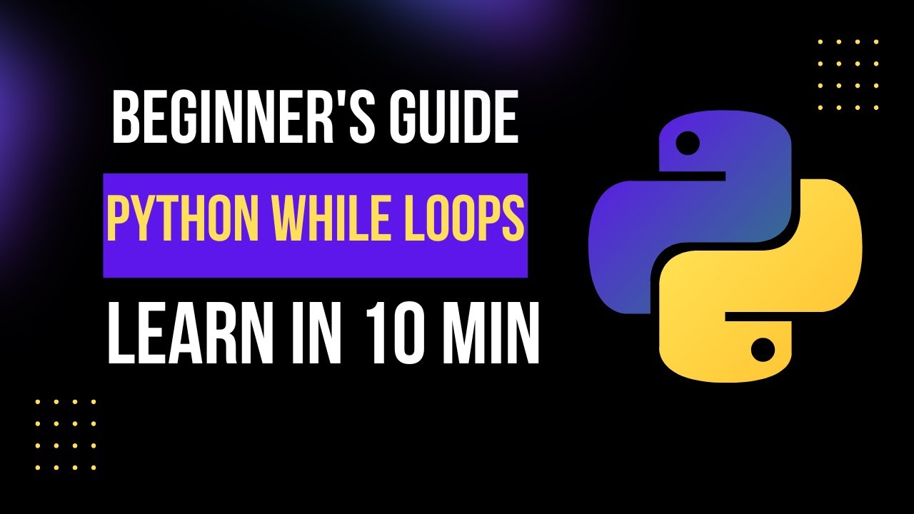 Master Python While Loops Beginner S Guide To Python Programming