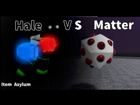 Hale Vs Matter Roblox Item Asylum Youtube