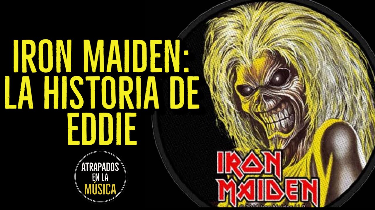 Iron Maiden La Historia De Eddy Youtube