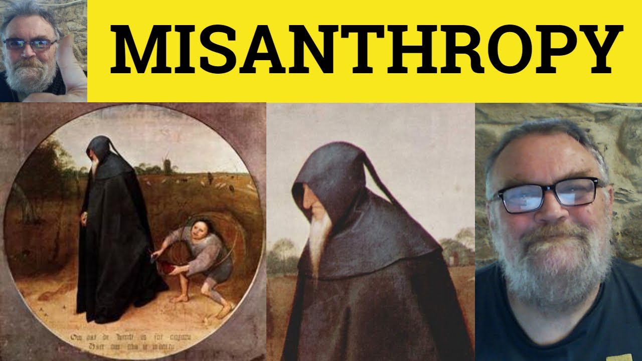 рџ µ Misanthropy Meaning Misanthrope Defined Misanthropic Examples