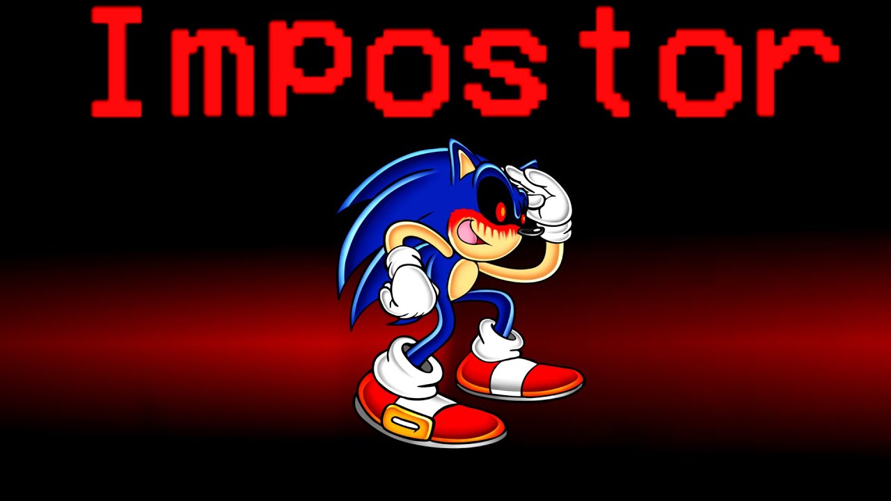 If Sonic Exe Was The Impostor Youtube