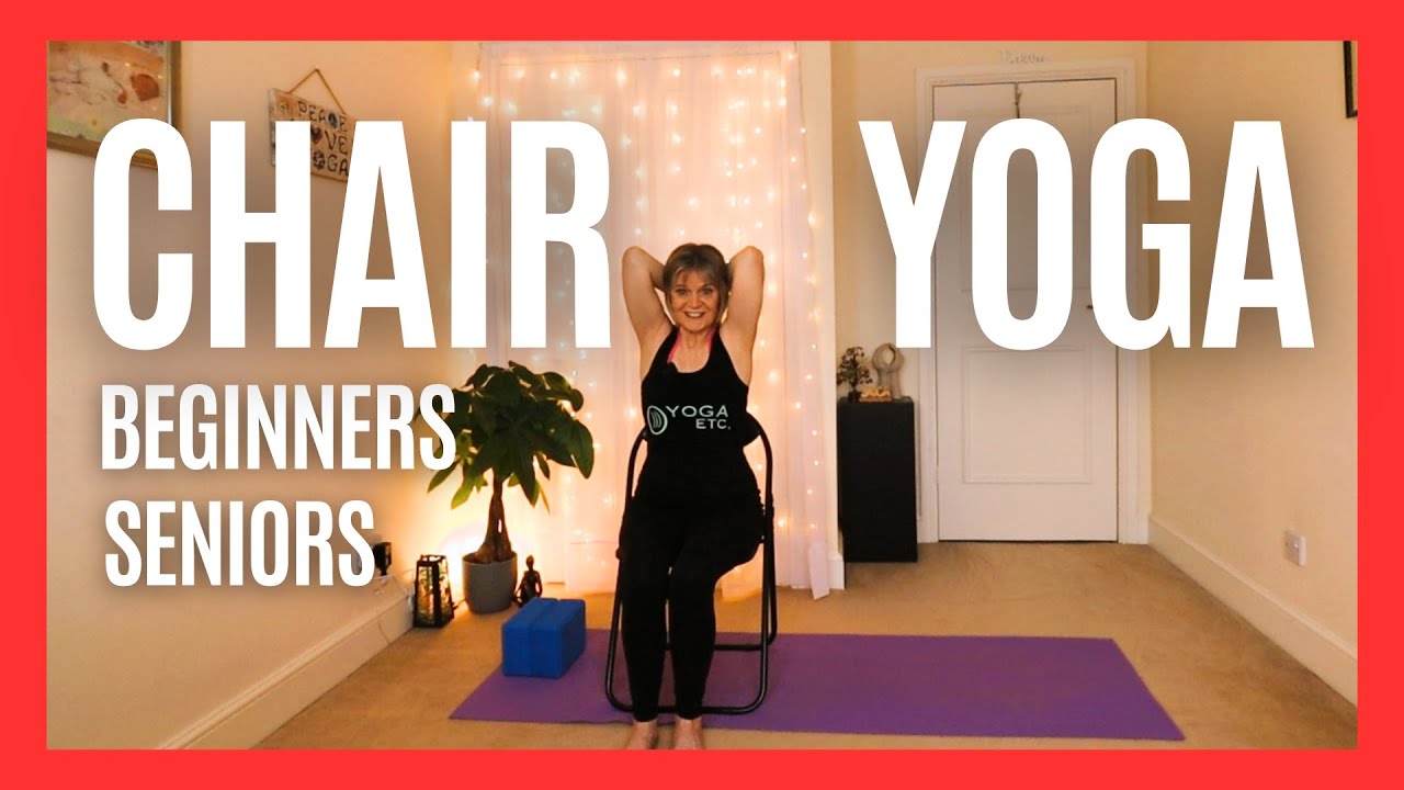 Chair Yoga Over 60 Gentle Poses For Seniors And Beginners Yoga Interest