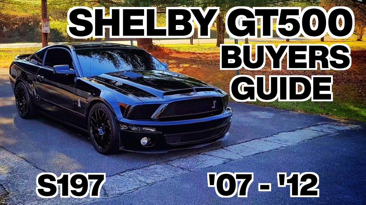 Cc Shelby Gt500 Buyer S Guide Early S197 Years 2007 2012