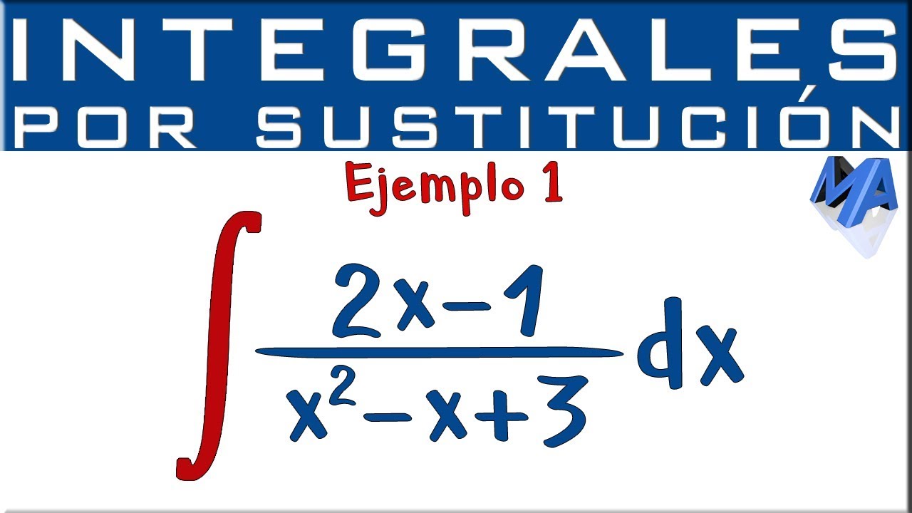 Integración Por Sustitución Ejemplo 1 Youtube