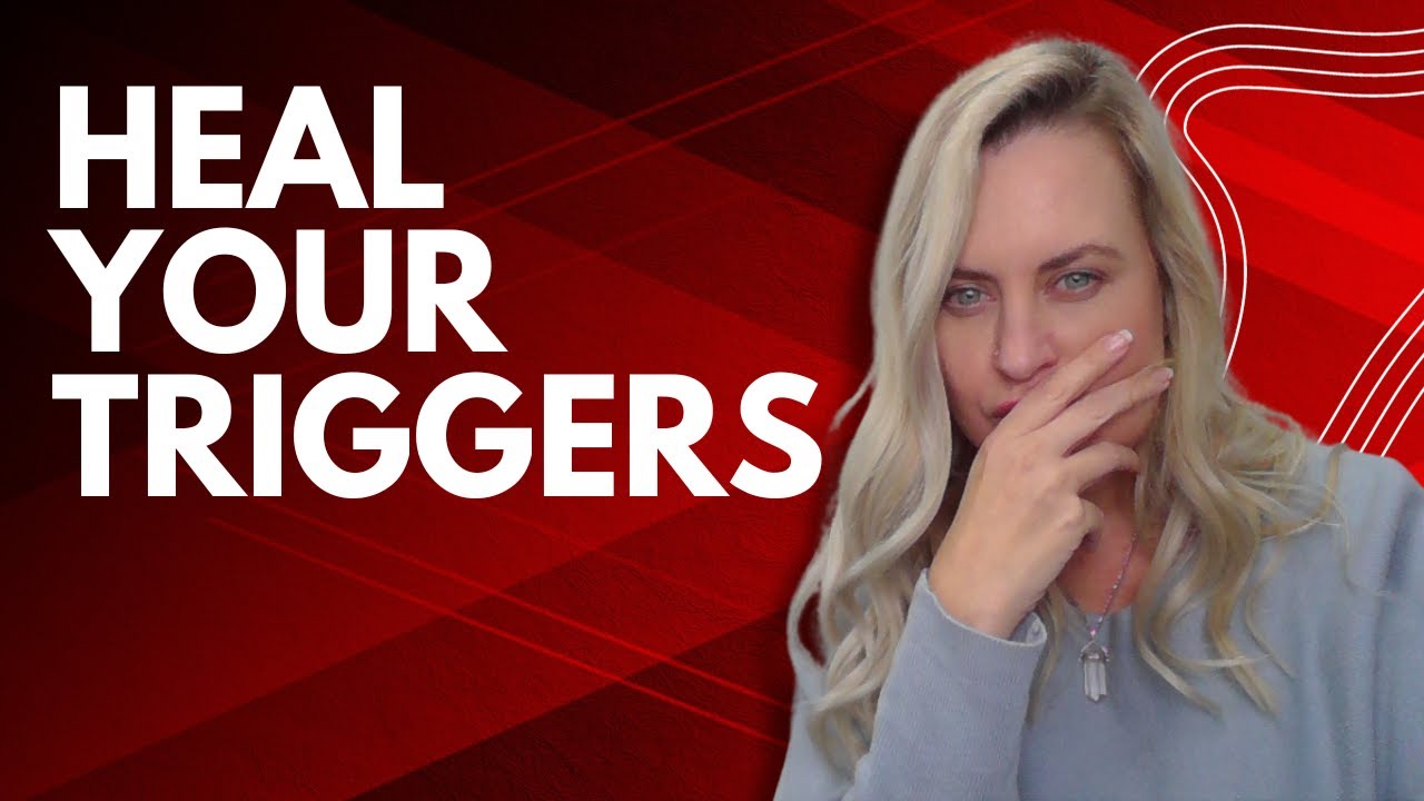 Heal Your Triggers Youtube