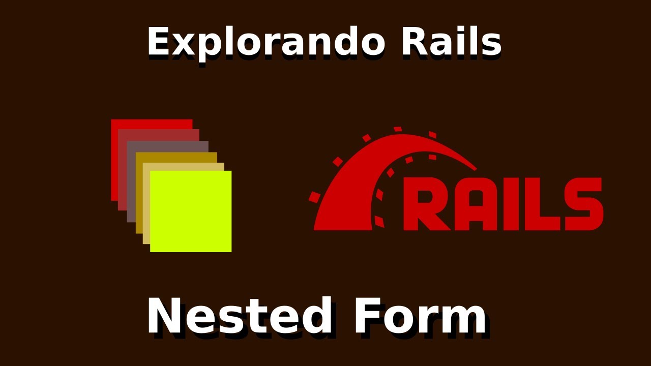 Explorando Rails Nested Form Youtube