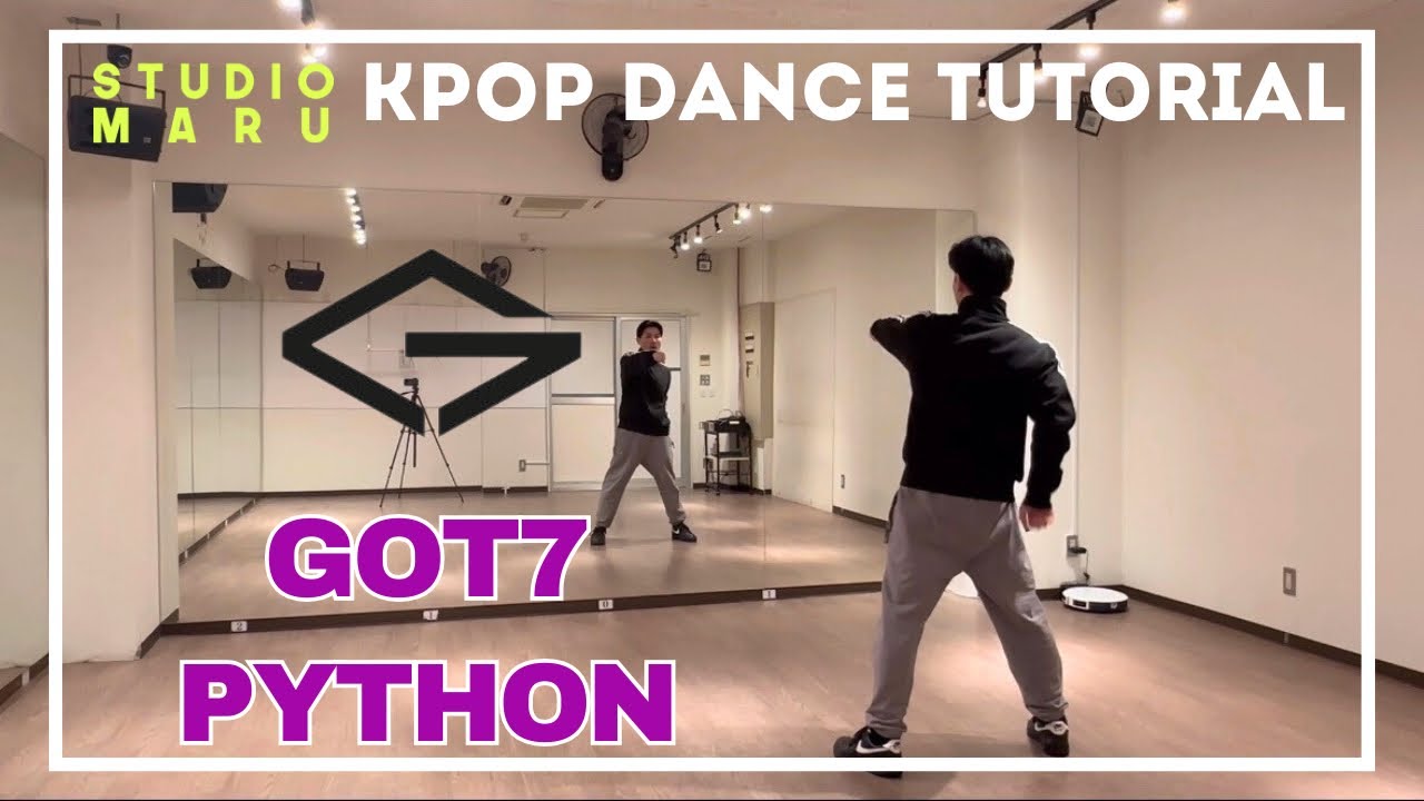 Got7 Python ダンスレクチャー Kpop Dance Tutorial Dance Studio Maru Ko Hei