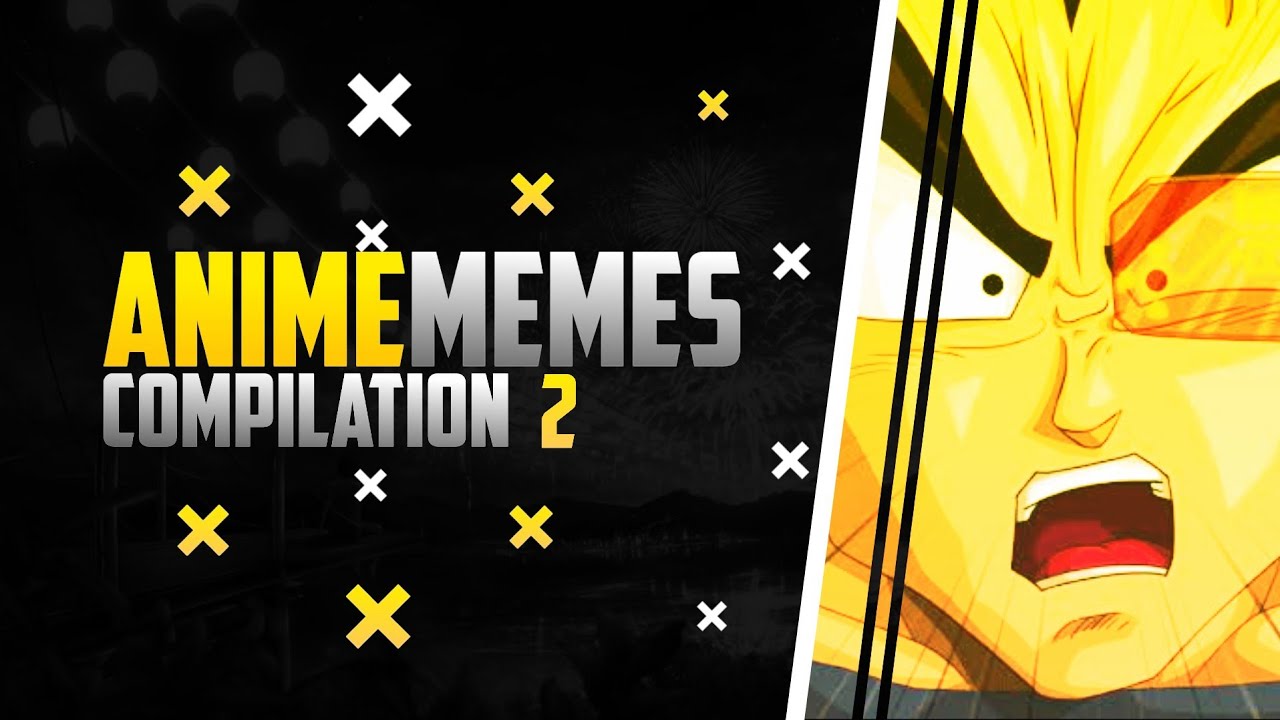 تجميعة ميمز الانمي Anime Memes Compilation V2 Youtube
