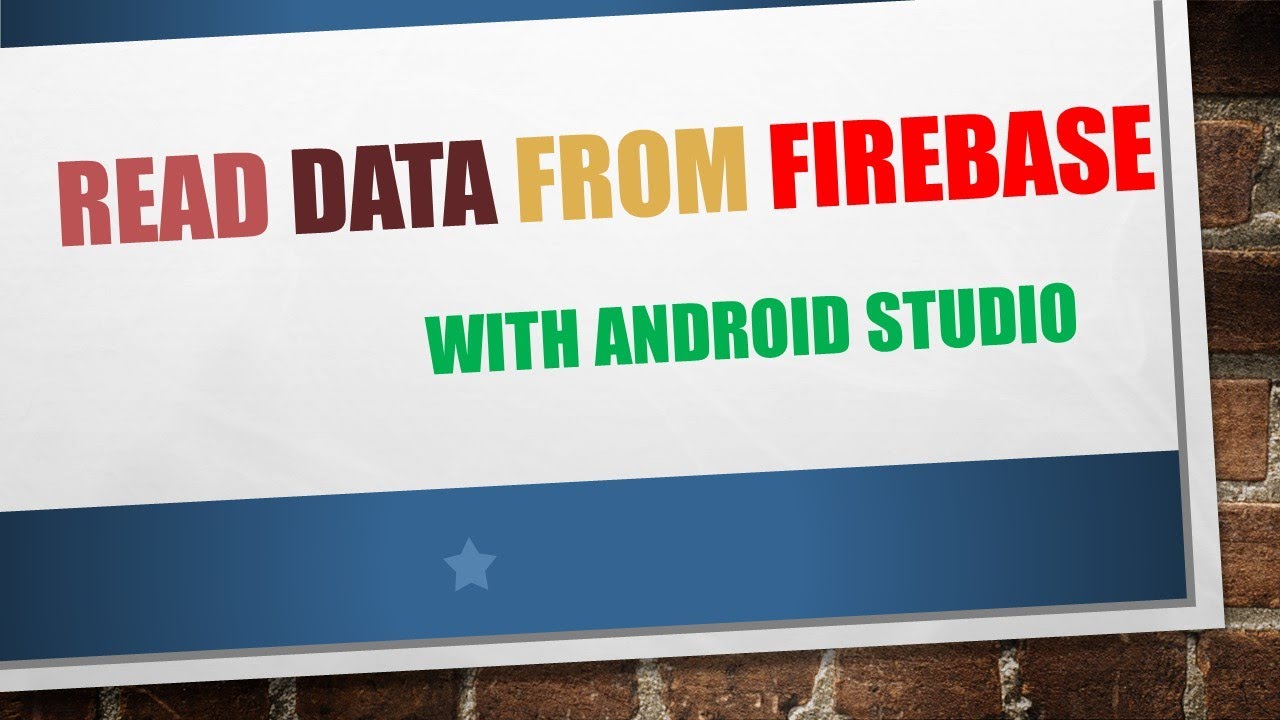 Read Data From Firebase Using Android Studio Android Tutorial Quick