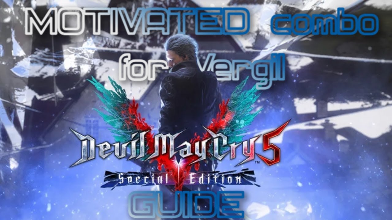 Vergil Motivated Combo Guide мотивационное комбо вергилия гайд