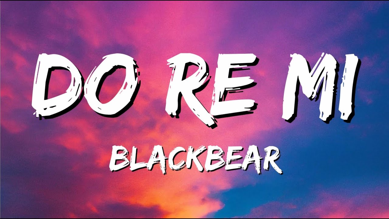 Blackbear Do Re Mi Lyrics Ft Gucci Mane Youtube