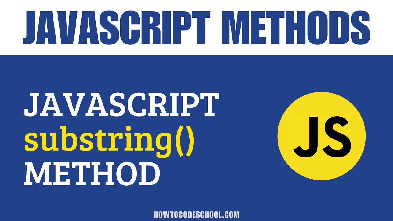 Javascript Substring Method Javascript String Methods Javascript