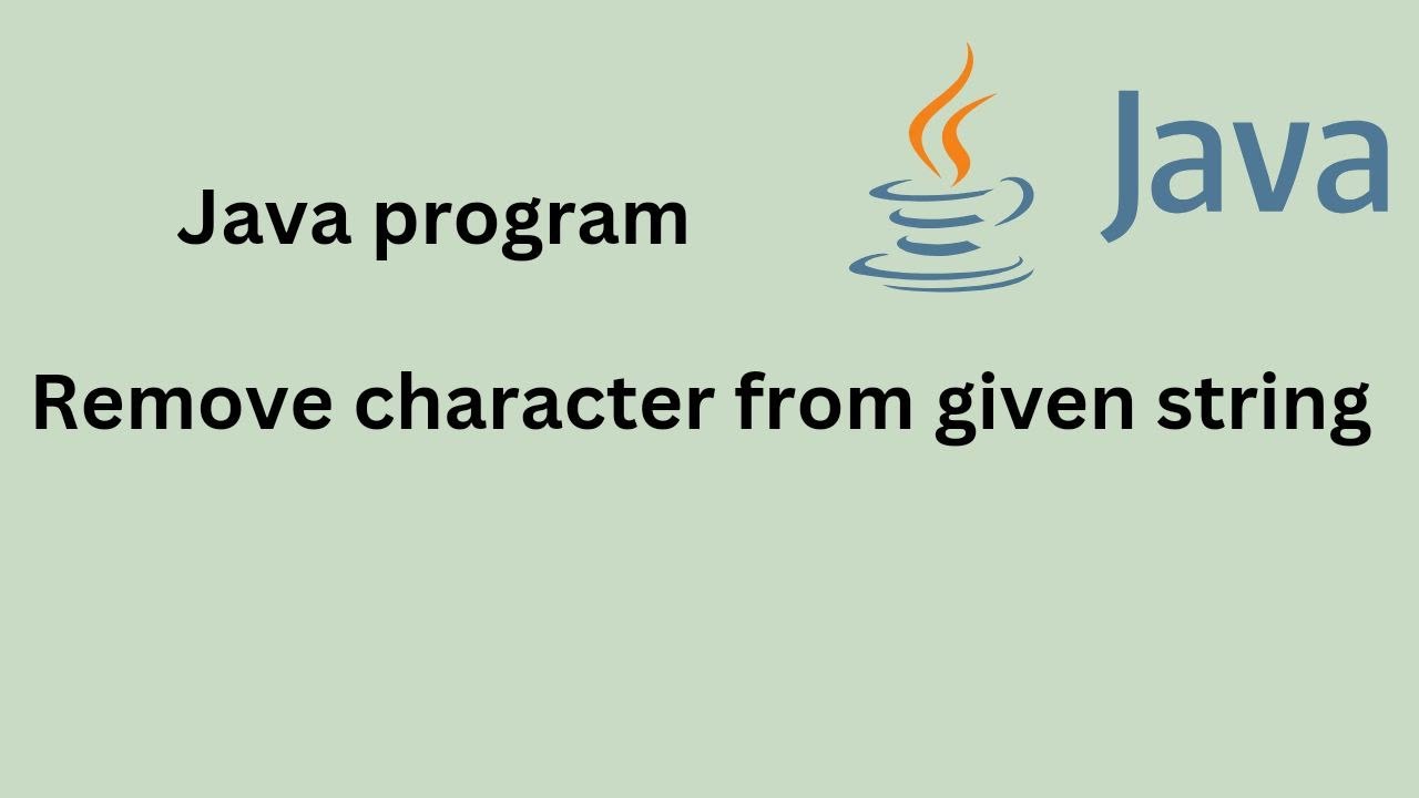 Java Program To Remove Character From String Youtube