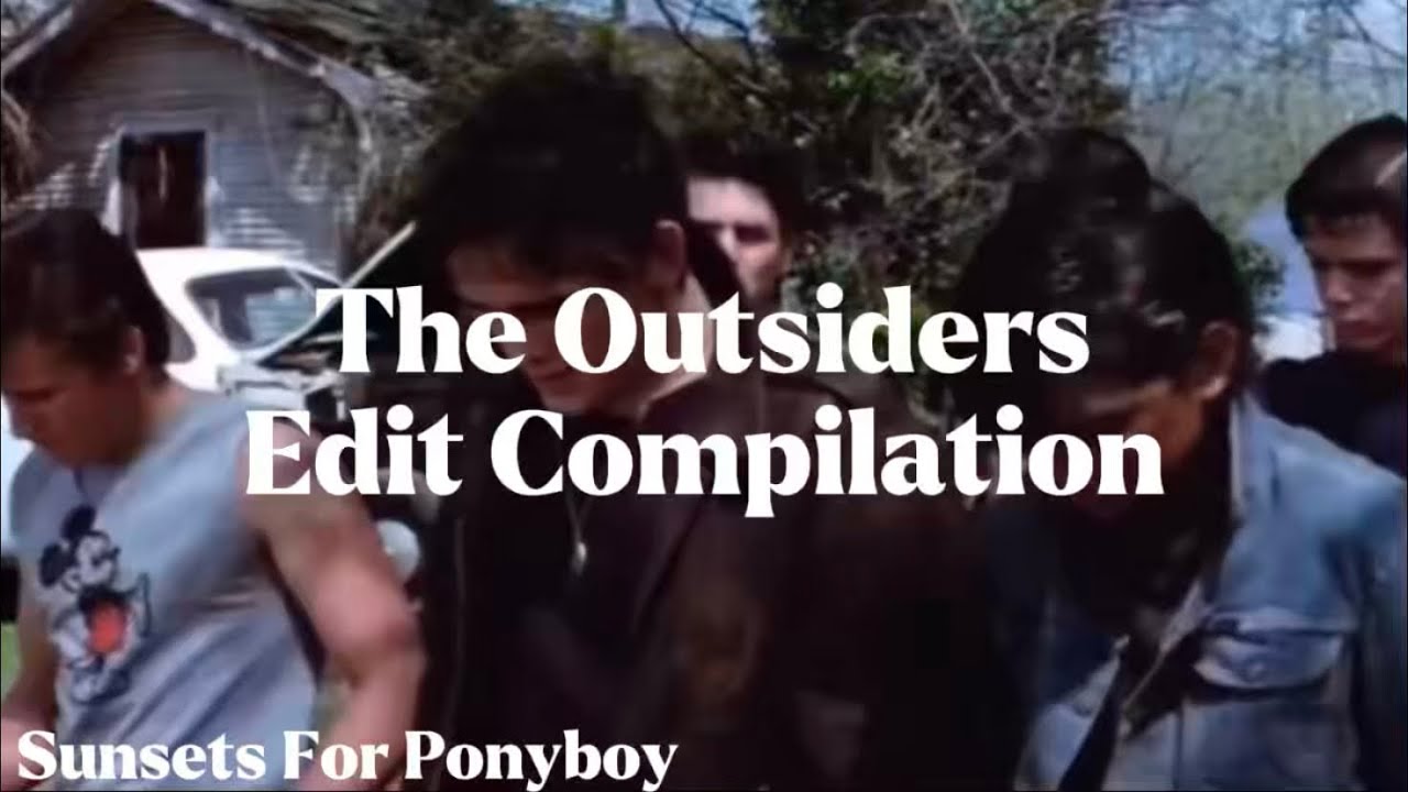 The Outsiders Edit Compilation Special Message At The End Youtube