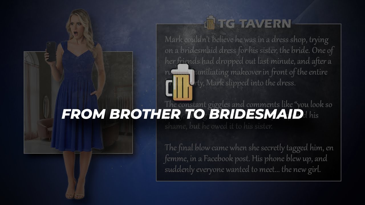 From Brother To Bridesmaid Tg Caption Youtube
