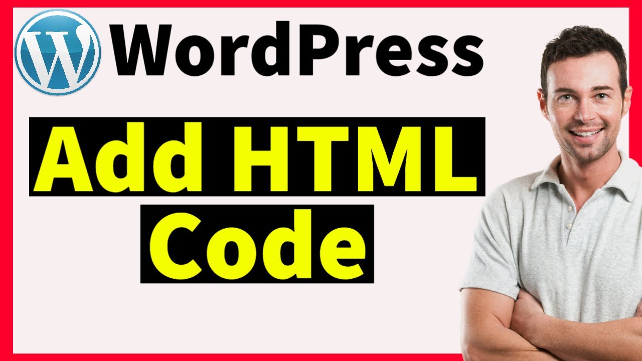 How To Add Html Code In Wordpress In 2025 Step By Step Tutorial For