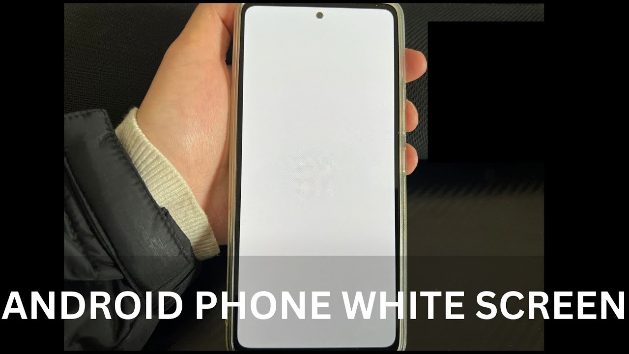 Get Android Phone White Screen Of Death Here S How To Remove The White
