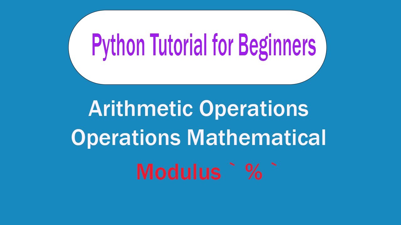 Python Tutorial For Beginners Python Learn Arithmetic Operations