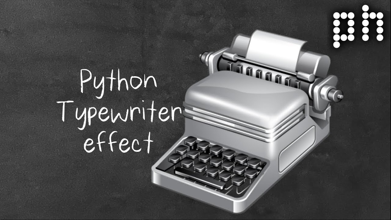 Create Typewriter Effect With Python Youtube