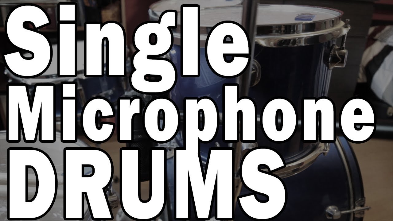 Home Recording Drums Part 1 Single Microphone Youtube