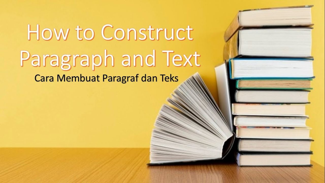 How To Construct The Paragraphs And Text Cara Membuat Paragraf Dan