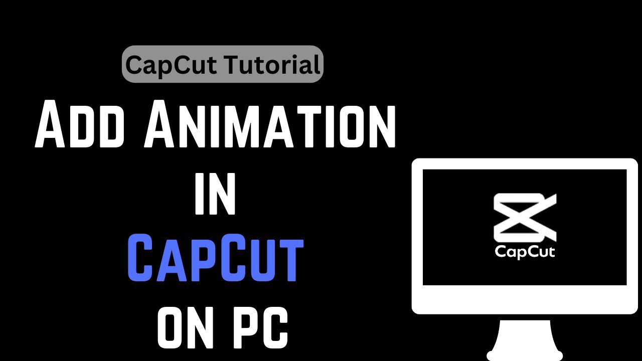 How To Add Animation In Capcut Youtube