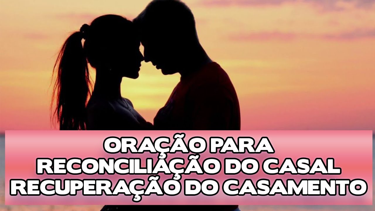 Oração Para O Namorado Voltar Retoedu