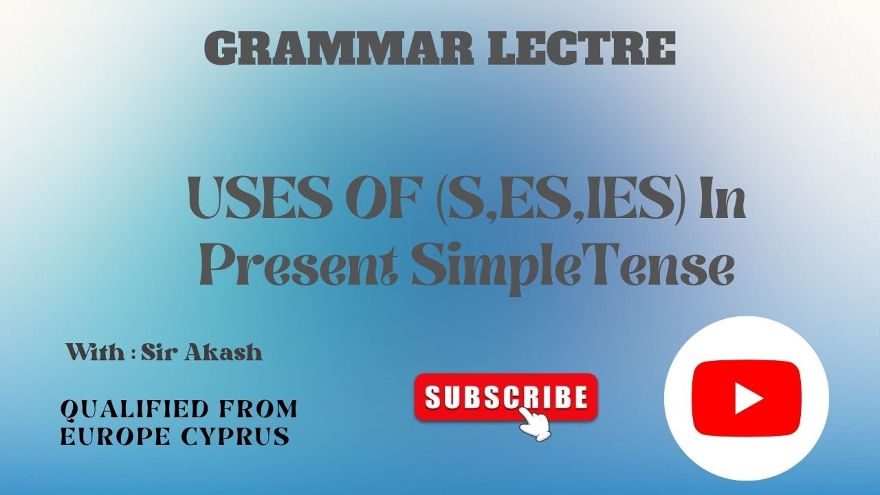 Rules Of Adding S Es Ies Grammar Lecture Present Simple Part 2 Youtube