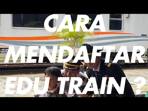 Mau Daftar Edu Train Edutrain Belajarbareng Keretaapiindonesia